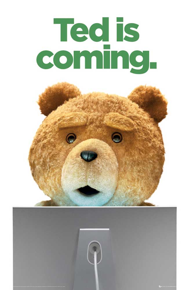Ted - Poster - Is Coming, 18,68