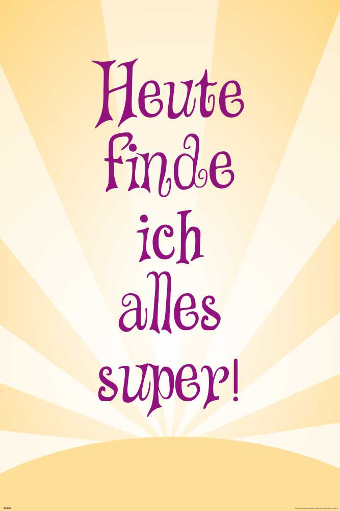 Motivational - Poster - Heute finde ich alles super, 9,99
